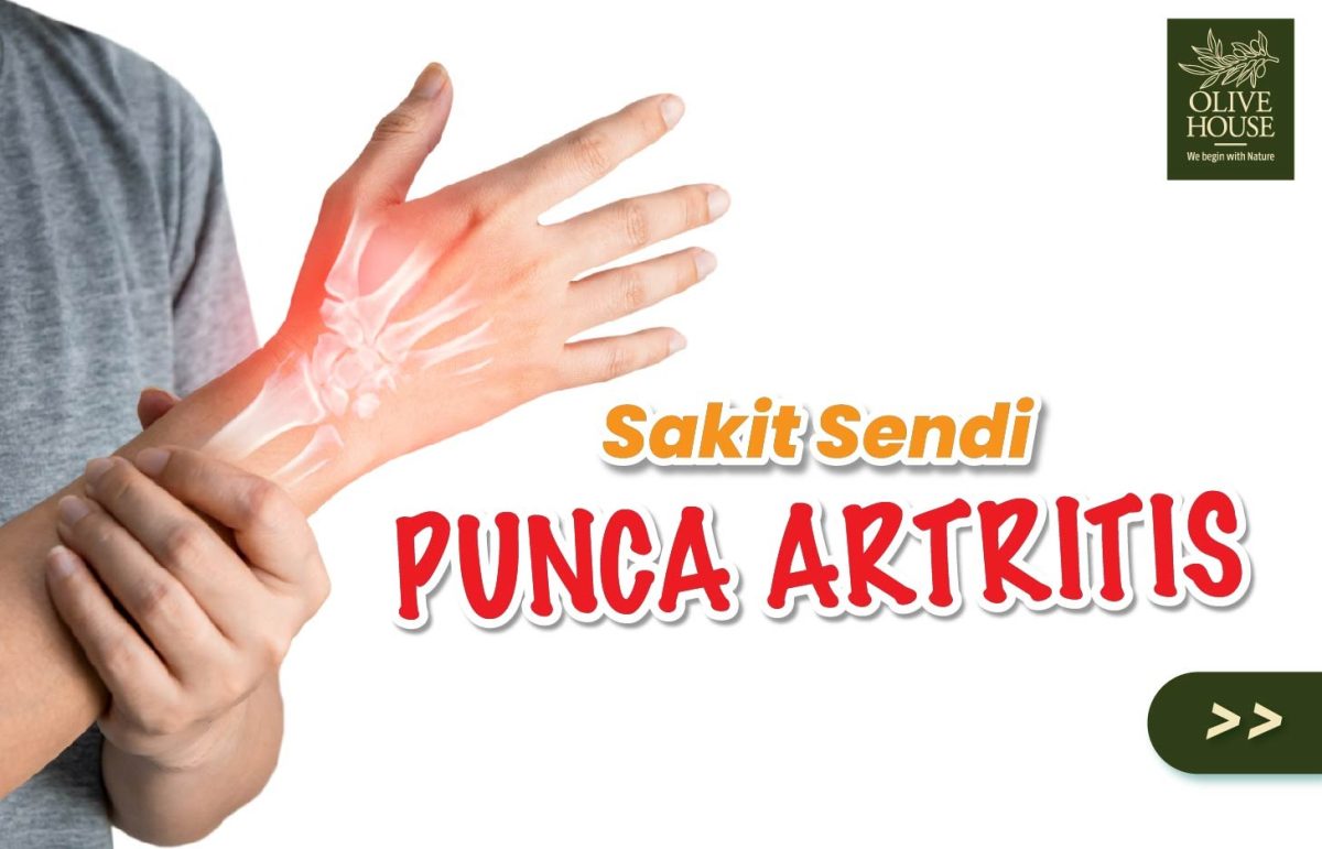 Sakit Sendi Tanda Artritis - OLIVE HOUSE MALAYSIA